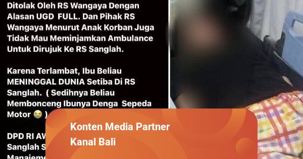 Viral Ibu Sakit Ditolak RS di Denpasar dan Meninggal, RSUD Wangaya Membantah | kumparan.com